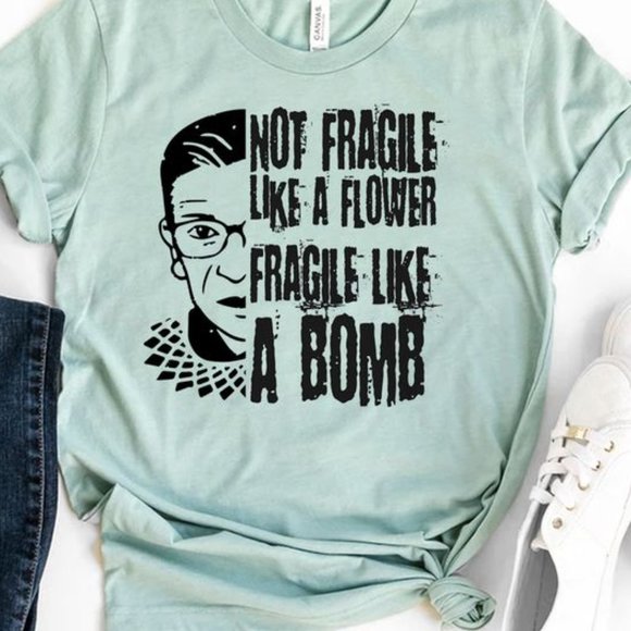 Tops | Rbg Fragile Like A Bomb Soft Tee Ruth Bader Ginsburg | Poshmark